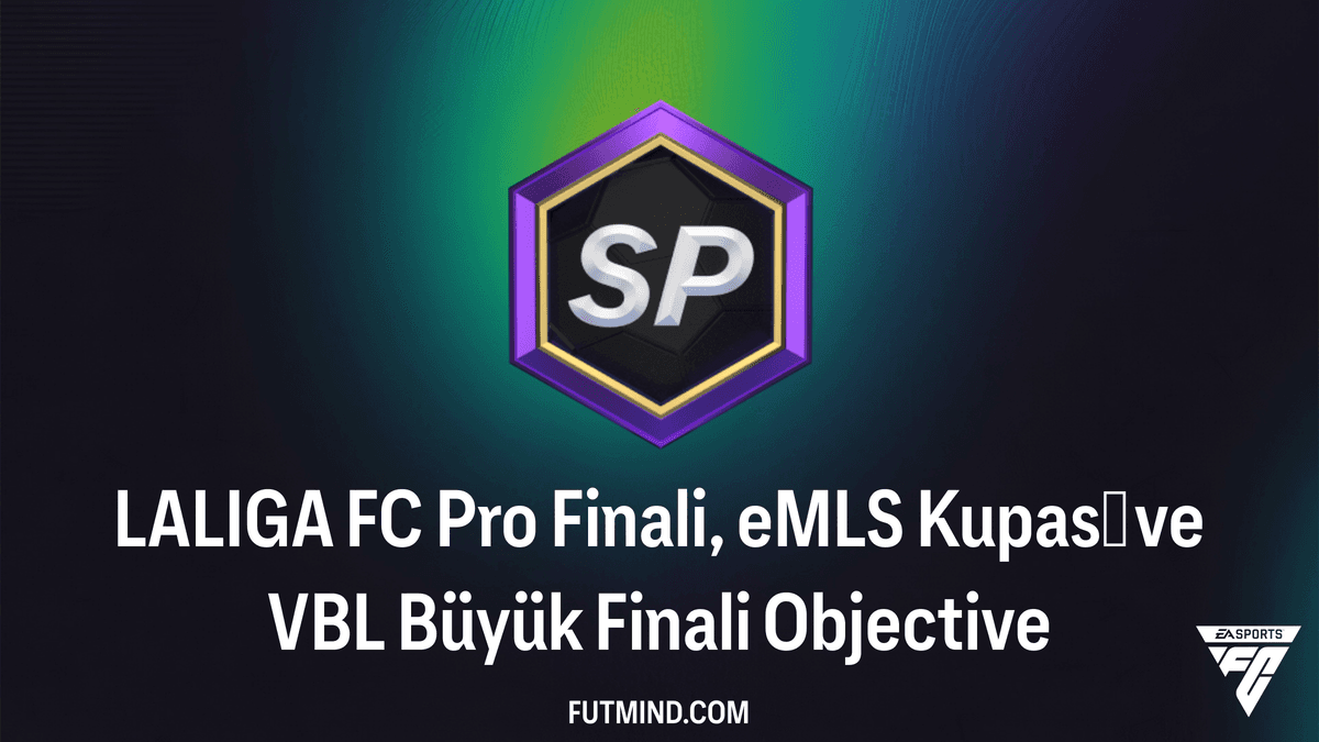 FC 26: LALIGA FC Pro Finali, eMLS Kupası ve VBL Büyük Finali Görevleri ...